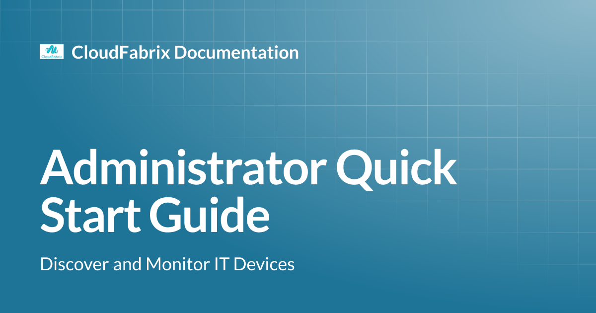 Administrator Quick Start Guide | CloudFabrix Documentation