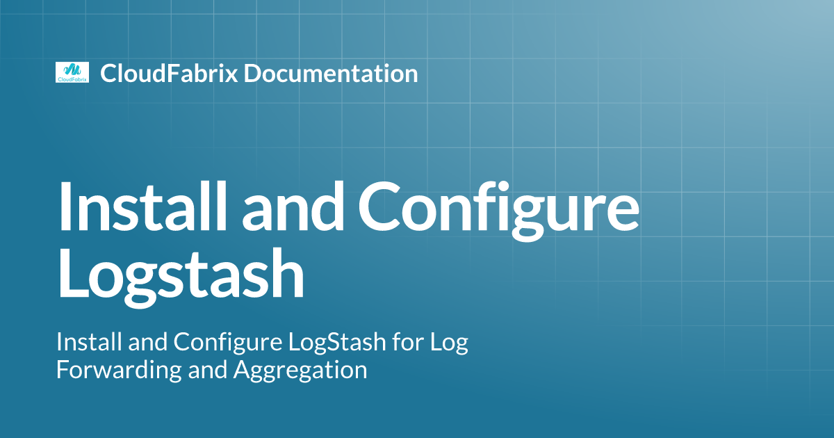 Install and Configure Logstash | CloudFabrix Documentation