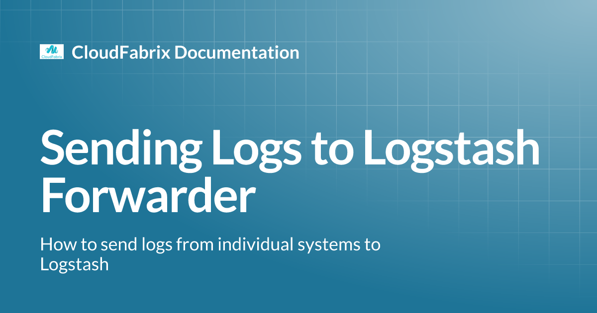 Sending Logs to Logstash Forwarder | CloudFabrix Documentation