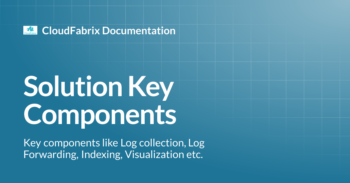 Solution Key Components | CloudFabrix Documentation