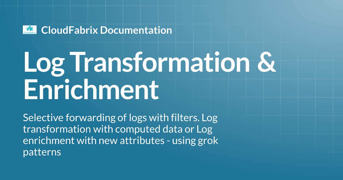 Log Transformation & Enrichment | CloudFabrix Documentation