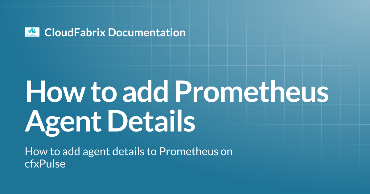 How to add Prometheus Agent Details | CloudFabrix Documentation