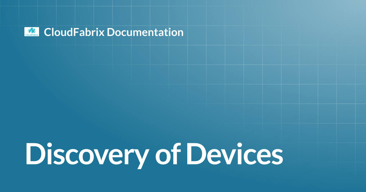 Discovery of Devices | CloudFabrix Documentation
