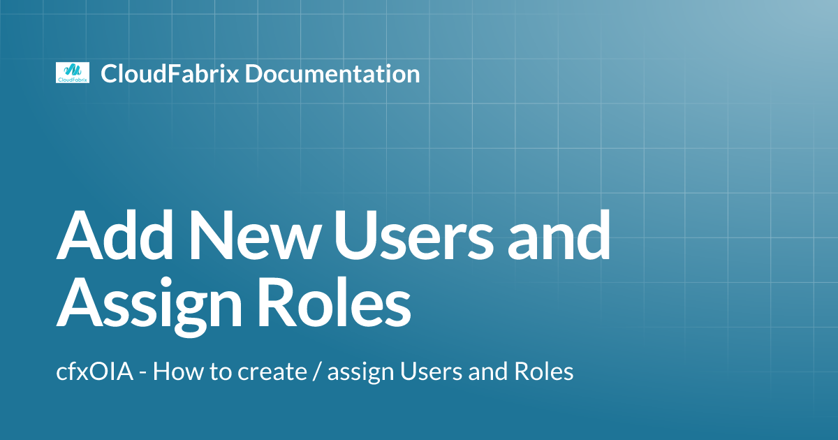 Add New Users and Assign Roles | CloudFabrix Documentation