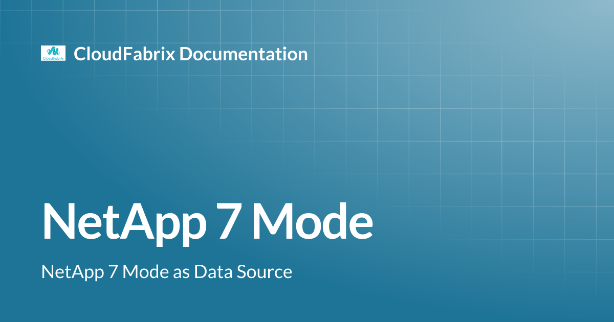 NetApp 7 Mode | CloudFabrix Documentation