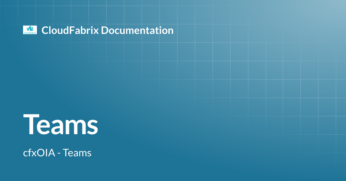 Teams | CloudFabrix Documentation