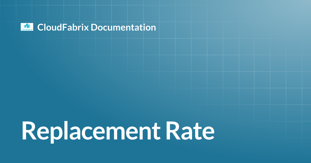 Replacement Rate | CloudFabrix Documentation