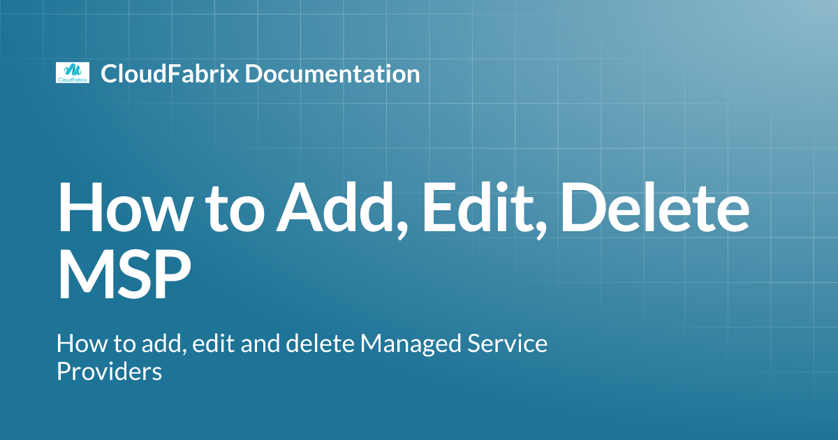 How to Add, Edit, Delete MSP | CloudFabrix Documentation