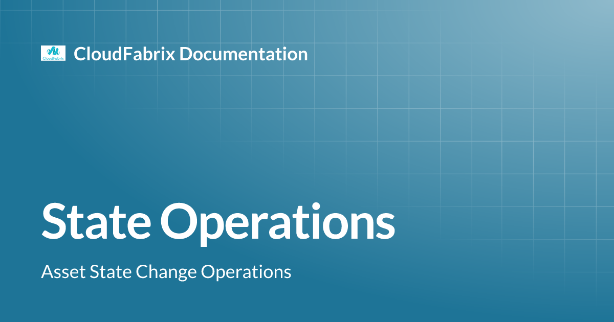 State Operations | CloudFabrix Documentation