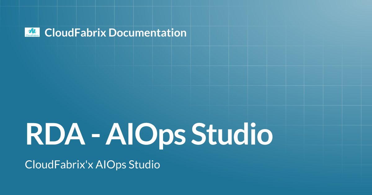 RDA - AIOps Studio | CloudFabrix Documentation