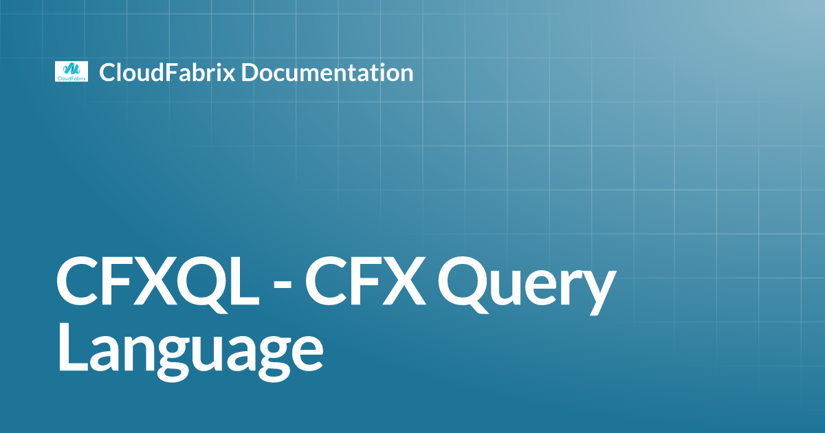 CFXQL - CFX Query Language | CloudFabrix Documentation