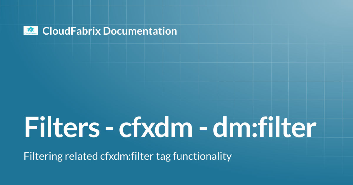 Filters - cfxdm - dm:filter | CloudFabrix Documentation