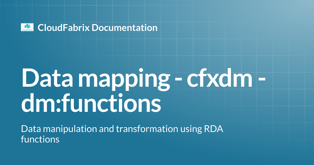 Data mapping - cfxdm - dm:functions | CloudFabrix Documentation