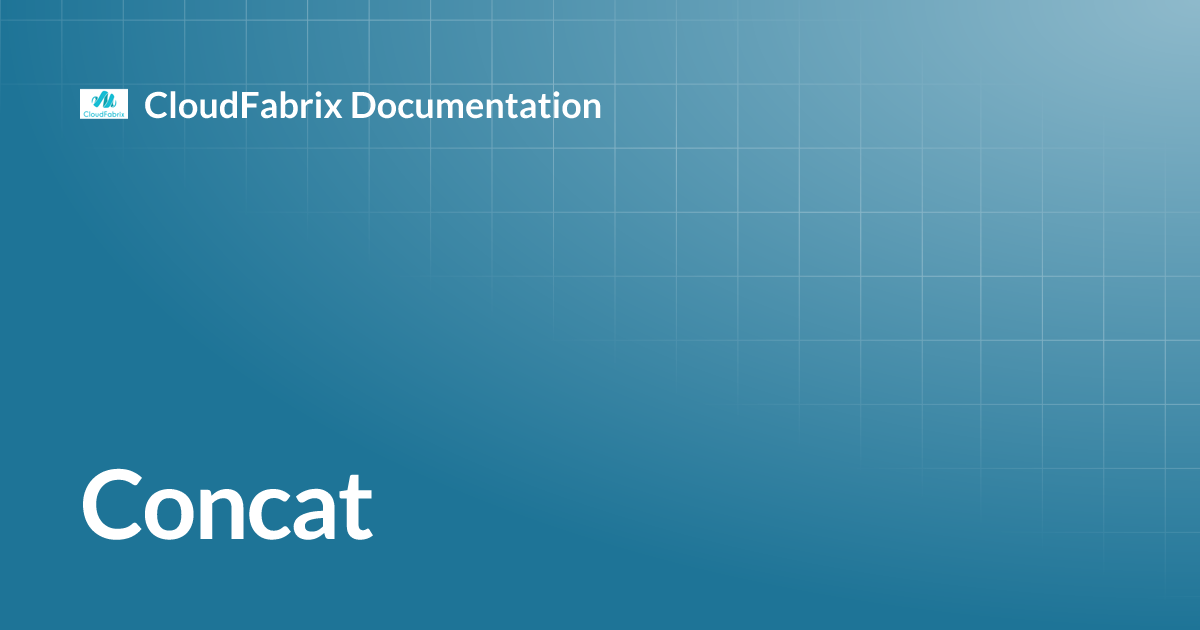Concat | CloudFabrix Documentation