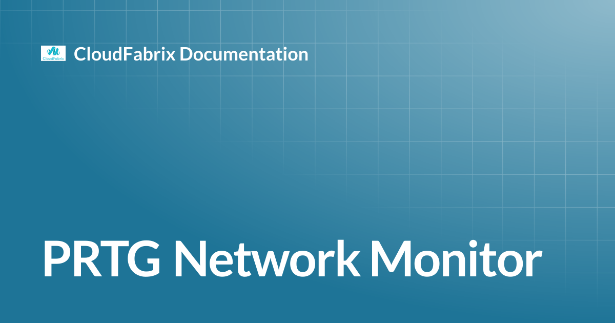 PRTG Network Monitor | CloudFabrix Documentation