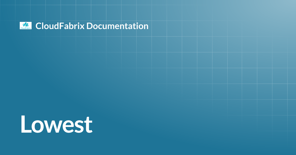 Lowest | CloudFabrix Documentation