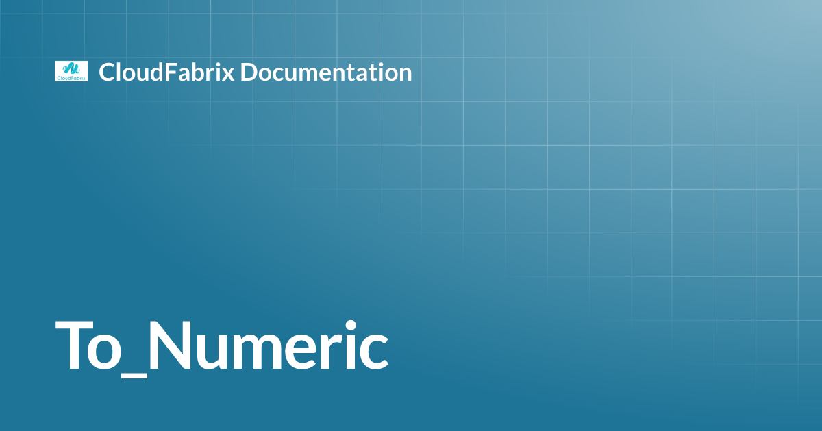 To_Numeric | CloudFabrix Documentation
