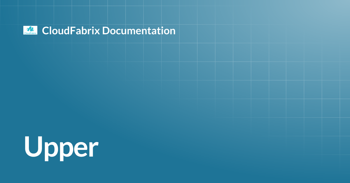 Upper | CloudFabrix Documentation