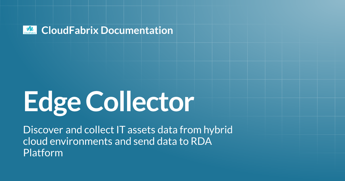 Edge Collector | CloudFabrix Documentation