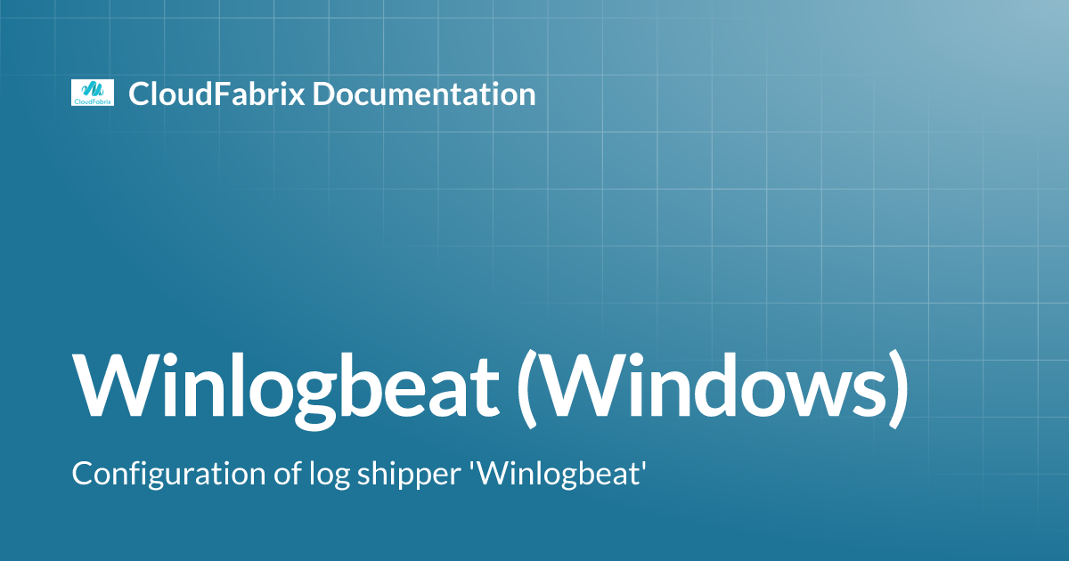 Winlogbeat (Windows) | CloudFabrix Documentation